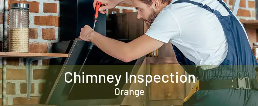 Chimney Inspection Orange - Chimney Inspection Cost